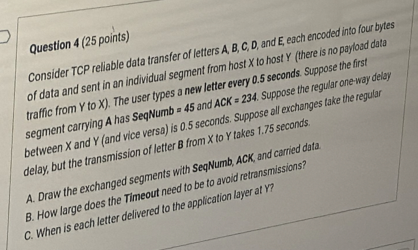 Solved Question 4 (25 ﻿points)Consider TCP reliable data | Chegg.com