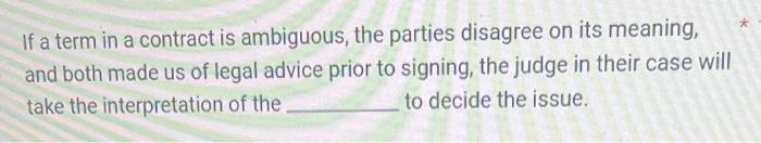 Solved If a term in a contract is ambiguous, the parties | Chegg.com