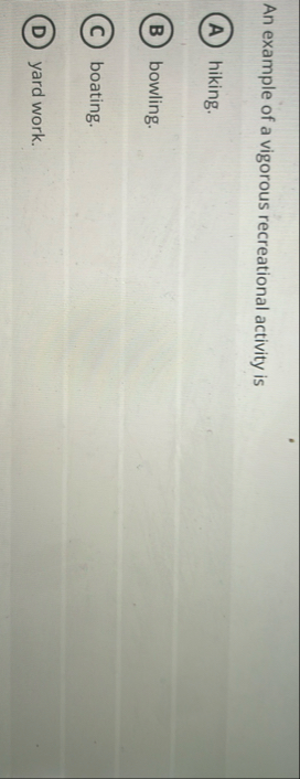 Solved An example of a vigorous recreational activity | Chegg.com