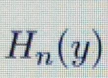 Solved En=(n+21)ℏωφn(x)=2nπn!a1e−x2/2aHn(x/a),a=ℏ/mωHn(y)Hn+ | Chegg.com