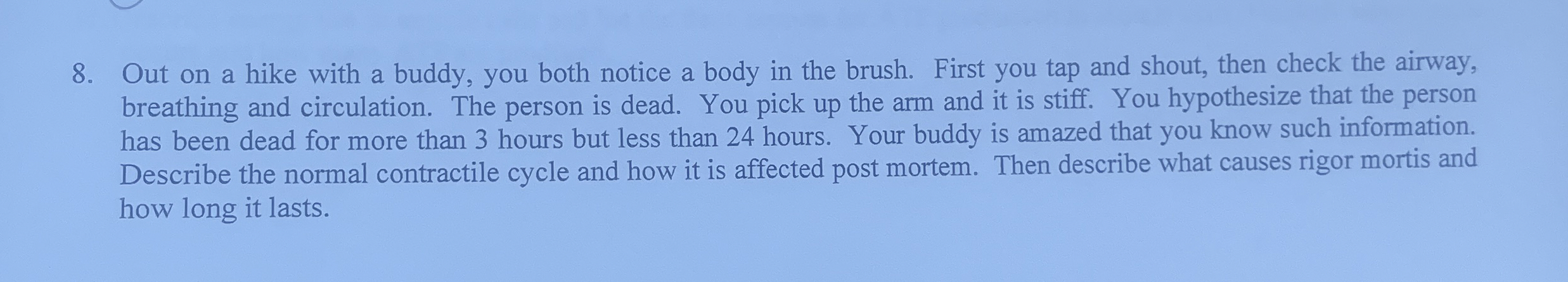 Solved Out on a hike with a buddy, you both notice a body in | Chegg.com