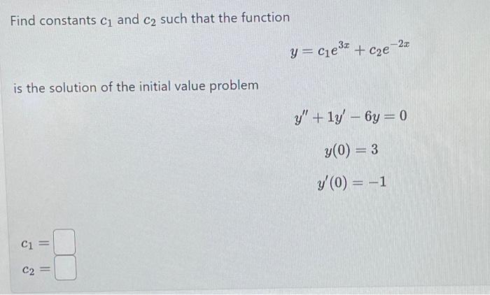 Solved Find constants c₁ and c₂ such that the | Chegg.com