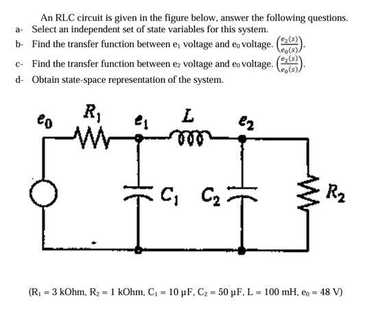 Solved An RLC circuit is given in the figure below, answer | Chegg.com