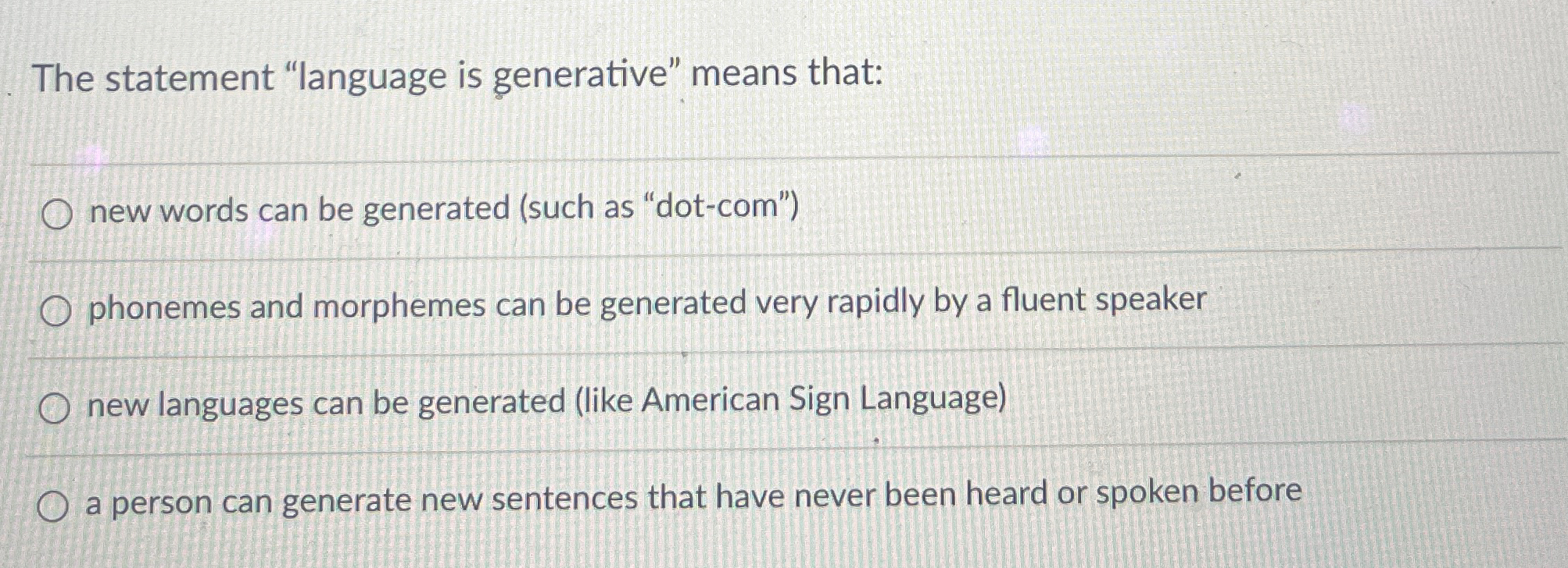 Solved The statement "language is generative" means that:new | Chegg.com