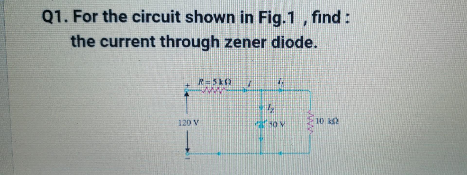Solved Q1. For the circuit shown in Fig.1 , find : the | Chegg.com