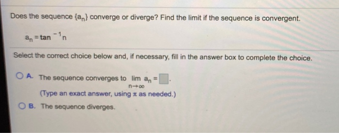 Solved Does the sequence (an) converge or diverge? Find the | Chegg.com