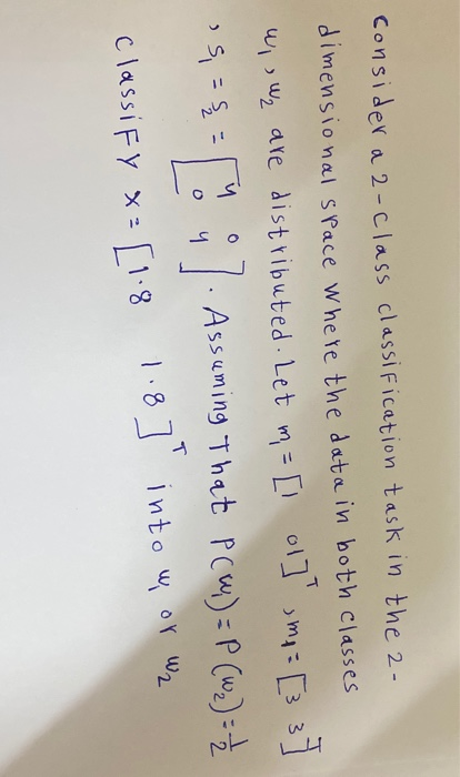 Solved m = [ ol] consider a 2-class classification task in | Chegg.com