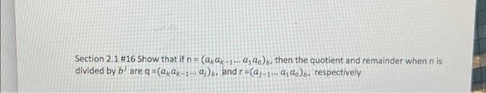 Solved Section 2.1#16 Show that if n=(akak−1…a1a0)b, then | Chegg.com