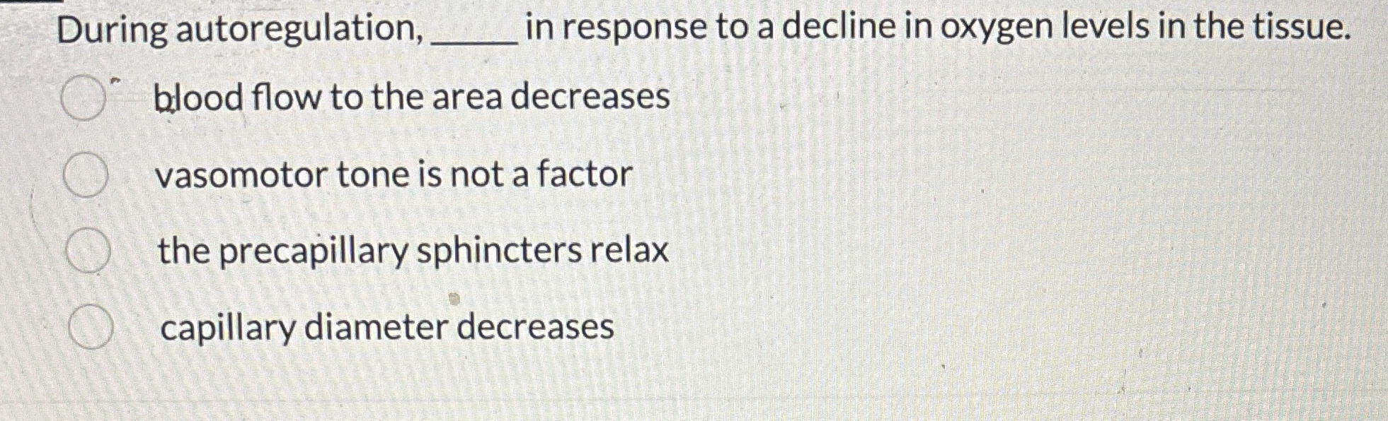 Solved During autoregulation, q, ﻿in response to a decline | Chegg.com