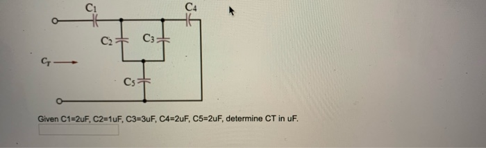 Solved C+ C+ Given C1=2uF, C2=1UF, C3=3uF, C4=2uF, C5=2uF, | Chegg.com