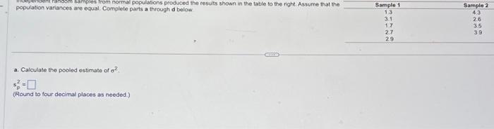Solved a. Calculate the pooled estimate of σ2 sp2= (Round to | Chegg.com