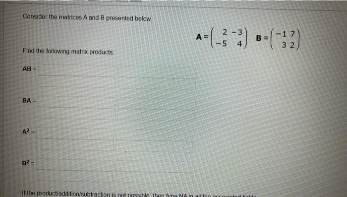 Solved Consider the matrices A and B presented below | Chegg.com