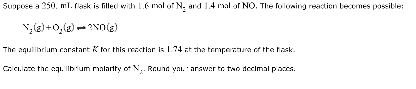 Solved Suppose a 250.mL ﻿flask is filled with 1.6mol of N2 | Chegg.com