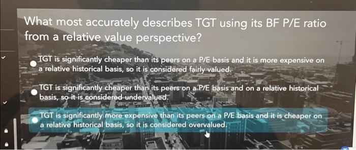 Solved What most accurately describes TGT using its BF P/E | Chegg.com