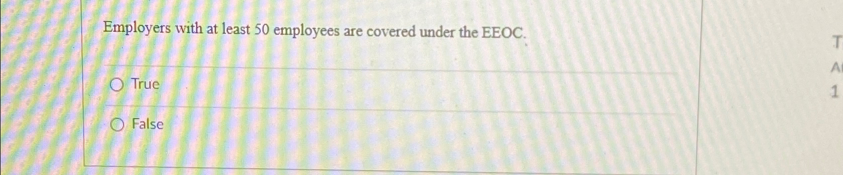 Solved Employers with at least 50 ﻿employees are covered | Chegg.com
