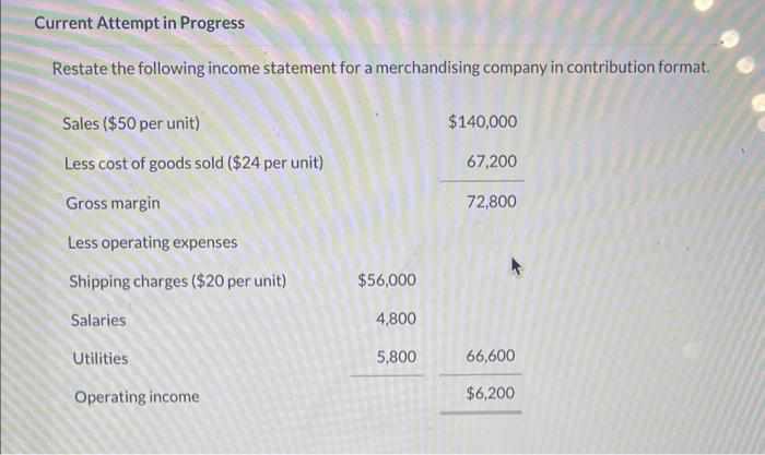 Solved Current Attempt in Progress Restate the following | Chegg.com