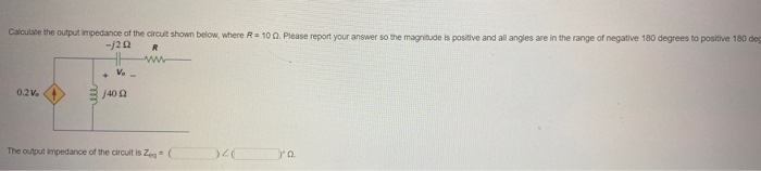 Solved Calculate the output impedance of the circuit shown | Chegg.com