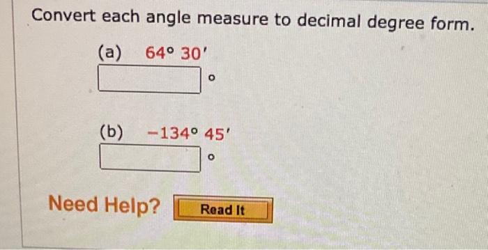 Solved Convert each angle measure to decimal degree form. | Chegg.com