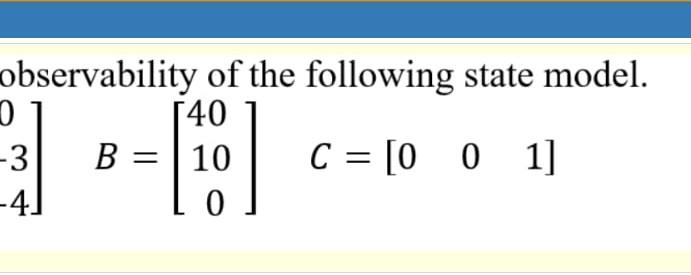 Solved Evaluate controllability and observability of t ΓΟ Ο | Chegg.com
