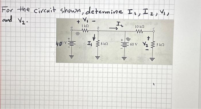 Solved For the circuit shown, determine I1,I2,V1, | Chegg.com