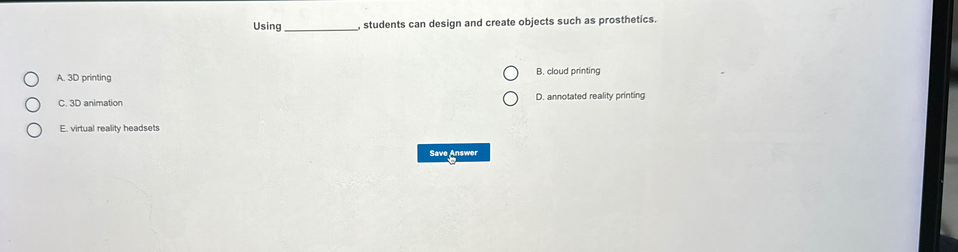 Solved Using, ﻿students can design and create objects such | Chegg.com