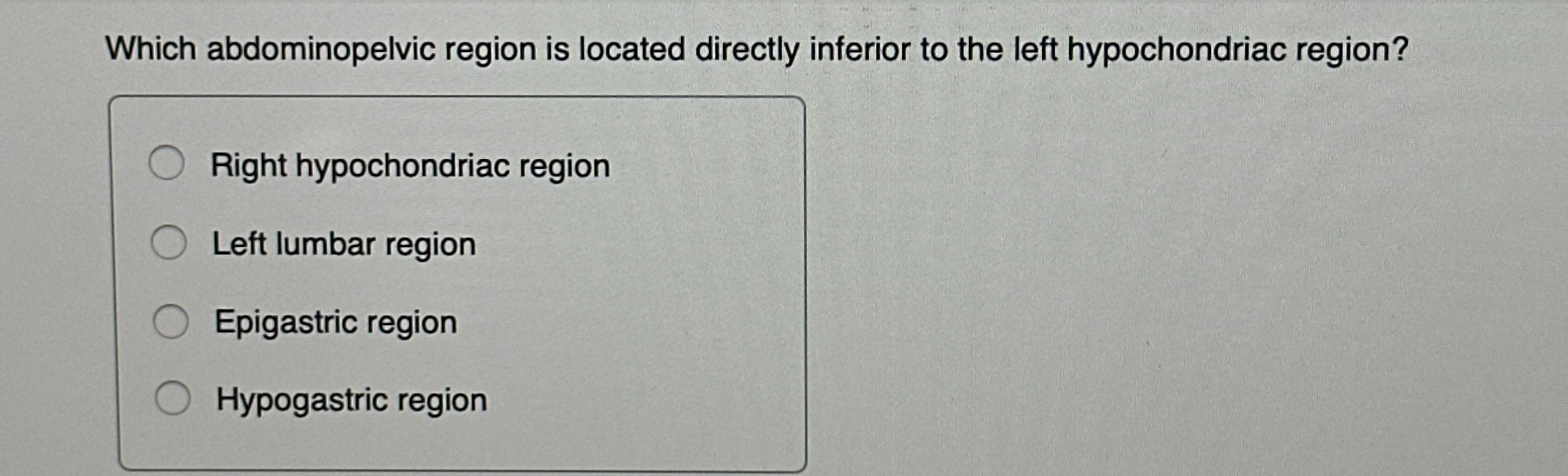 Solved Which abdominopelvic region is located directly | Chegg.com