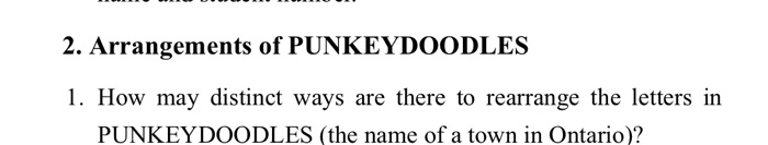 Solved 2. Arrangements of PUNKEYDOODLES 1. How may distinct | Chegg.com