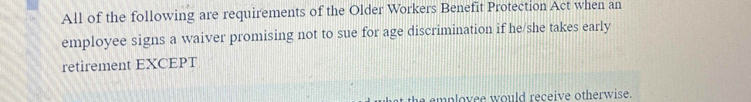 Solved All of the following are requirements of the Older | Chegg.com