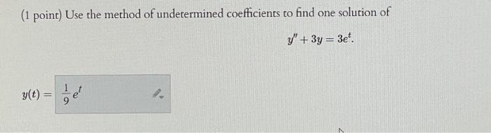 Solved (1 point) Use the method of undetermined coefficients | Chegg.com