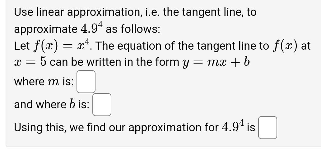 Solved Use linear approximation, i.e. the tangent line, to | Chegg.com