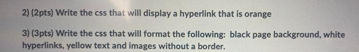 Solved 2) (2pts) Write the css that will display a hyperlink | Chegg.com