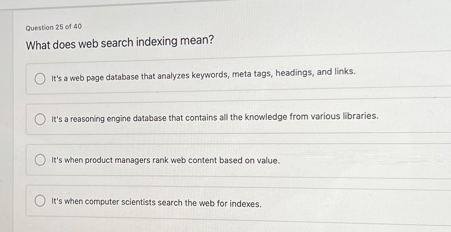 Solved Question 25 ﻿of 40What does web search indexing | Chegg.com