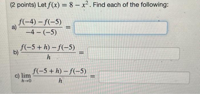 Solved (2 points) Let f(x) = 8 - x². Find each of the | Chegg.com