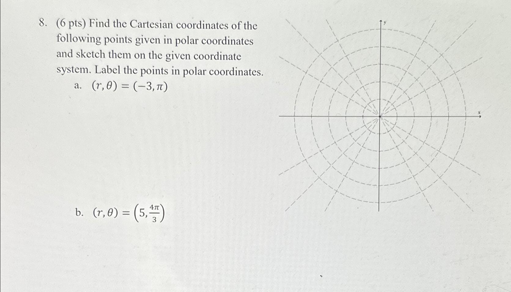 Solved (6 ﻿pts) ﻿Find the Cartesian coordinates of the | Chegg.com