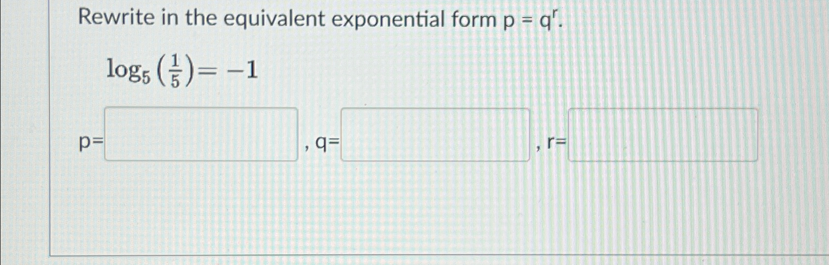 Solved Rewrite in the equivalent exponential form | Chegg.com