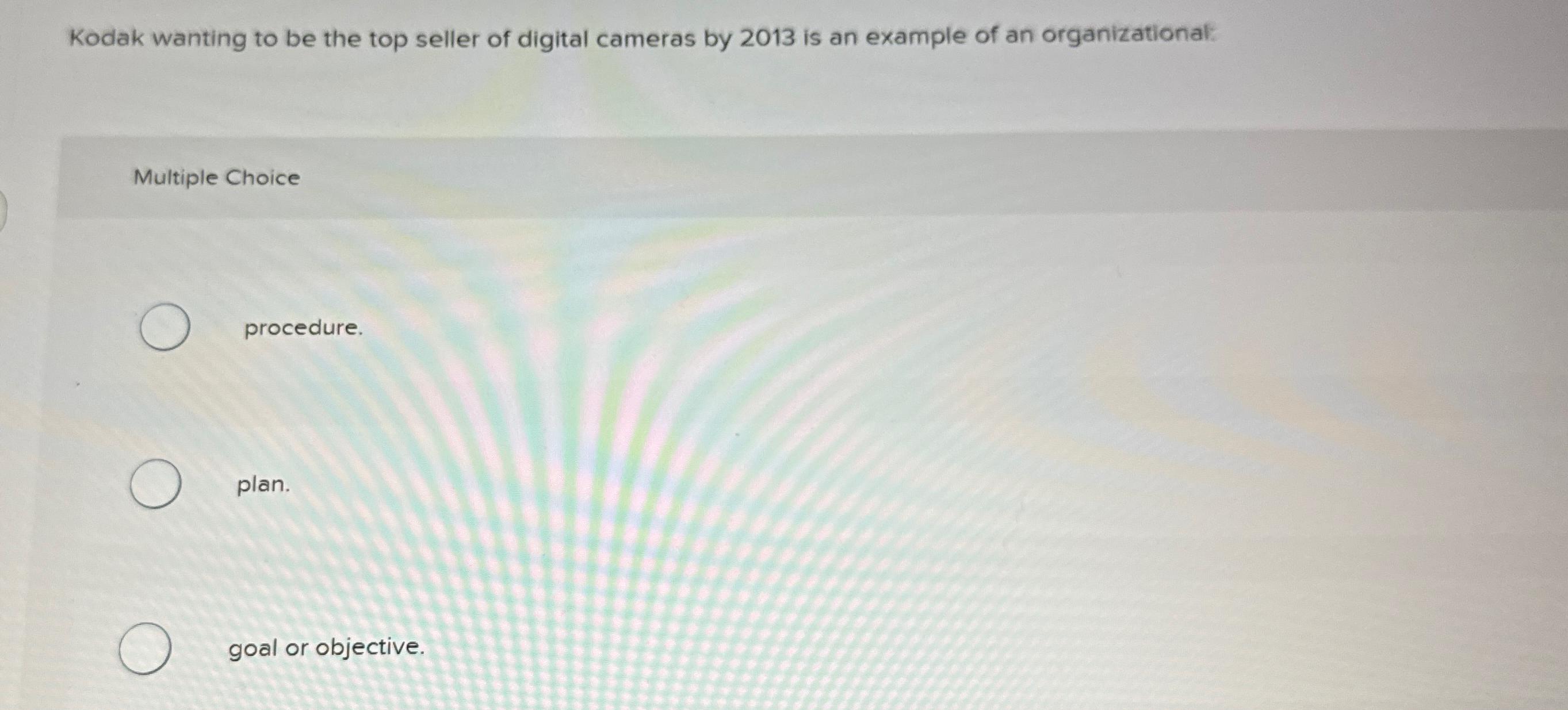 Kodak wanting to be the top seller of digital cameras | Chegg.com