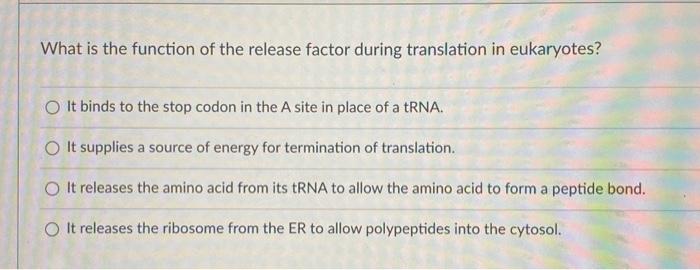 Solved What is the function of the release factor during | Chegg.com