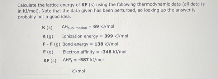 Solved Calculate the lattice energy of KF (s) using the | Chegg.com