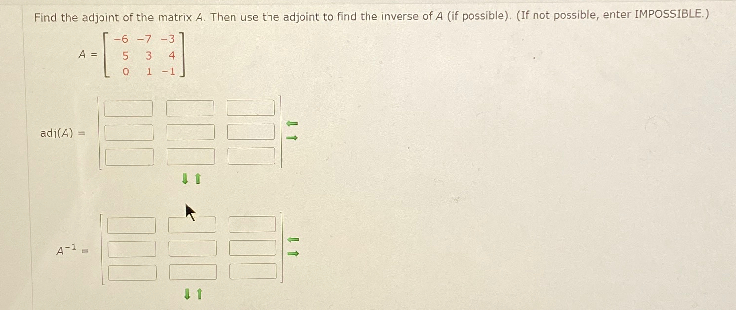 Solved Find the adjoint of the matrix A. ﻿Then use the | Chegg.com