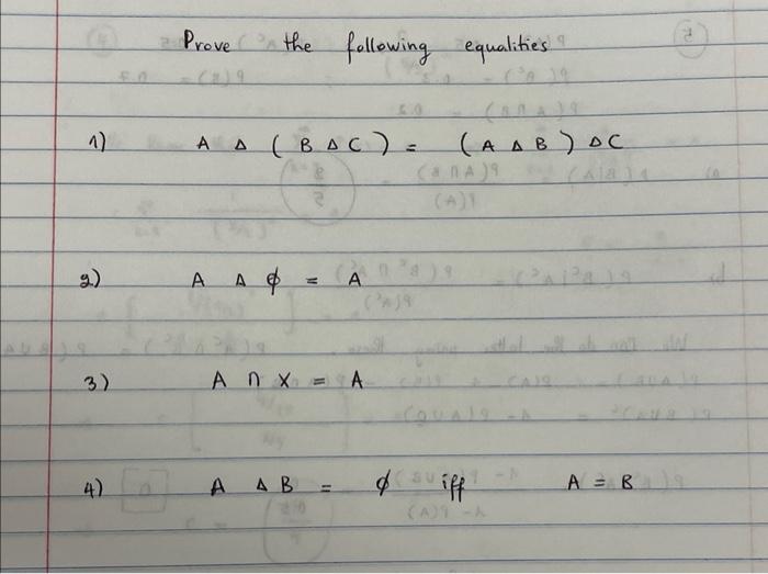 Solved Prove the following equalities AΔ(BΔC)=(AΔB)ΔCAΔϕ=A A | Chegg.com