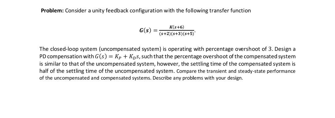Solved Problem: Consider a unity feedback configuration with | Chegg.com