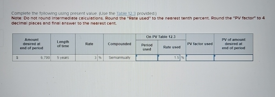 Solved Complete the following using present value (Use the | Chegg.com
