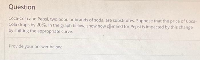 Solved Question Coca-Cola and Pepsi, two popular brands of | Chegg.com
