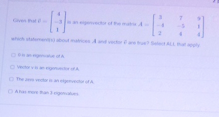 Solved Given that vec(v)=[4-31] ﻿is an eigenvector of the | Chegg.com