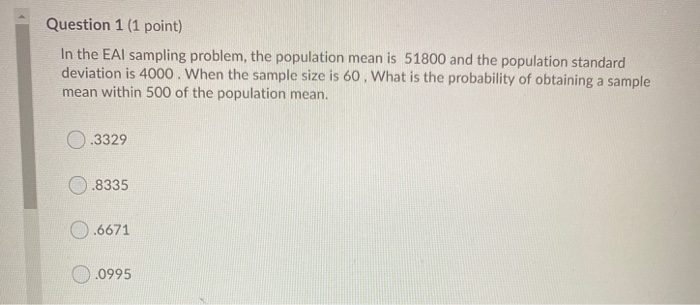 Solved Question 1 (1 point) In the EAl sampling problem, the | Chegg.com