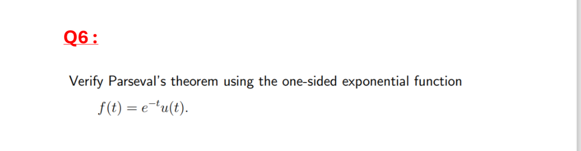 Solved Q6:Verify Parseval's theorem using the one-sided | Chegg.com