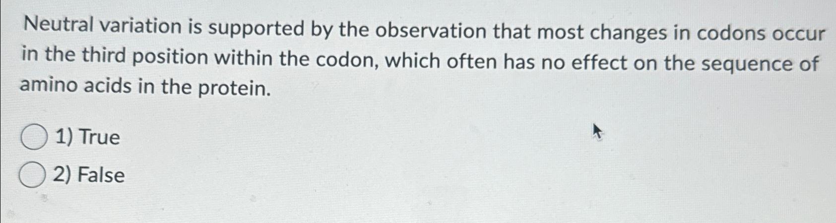 Solved Neutral variation is supported by the observation | Chegg.com