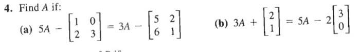 Solved dA if: 5A−[1203]=3A−[5621] (b) 3A+[21]=5A−2[30] | Chegg.com