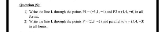 Solved Question (5): 1) Write the line L through the points | Chegg.com