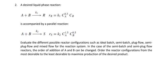 Solved 2. A desired liquid-phase reaction: | Chegg.com